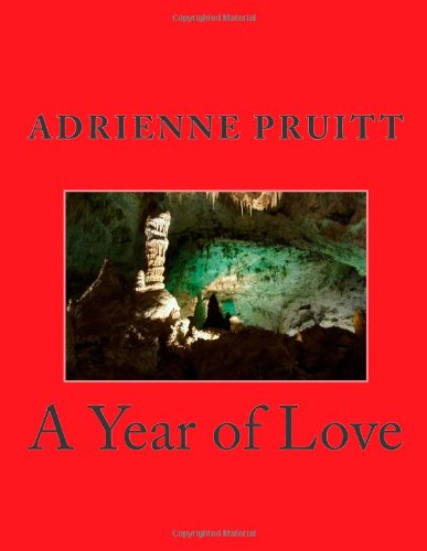 A Year of Love: pruitt, ms adrienne n: 9781469993027: Amazon.com: Books