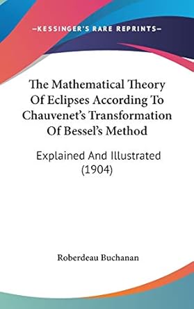 The Mathematical Theory Of Eclipses According To Chauvenet's ...