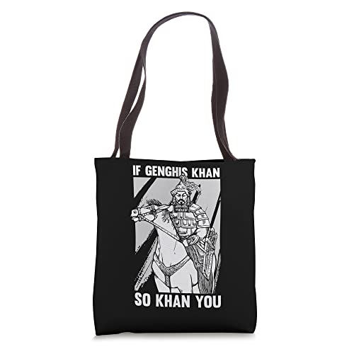 Funny Mongolian History Joke and Genghis Khan Quote Tote Bag - Want It All