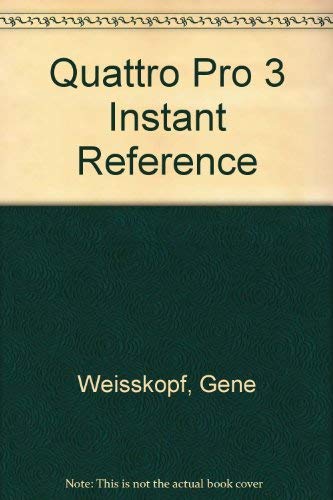 Quattro Pro 3, Instant Reference: 9780895888228: Computer Science Books ...