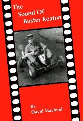 The Sound of Buster Keaton: MacLeod, David: 9780952641308: Amazon.com: Books