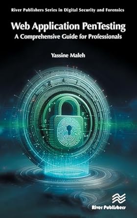 Web Application PenTesting: A Comprehensive Guide for Professionals ...