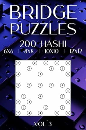 Hashi Bridges for Adults: 200 Hashiwokakero Puzzles in 6x6, 8x8, 10x10 ...