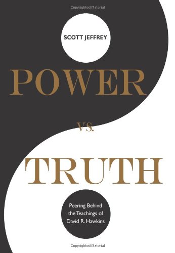 Power vs. Truth: Peering Behind the Teachings of David R. Hawkins ...