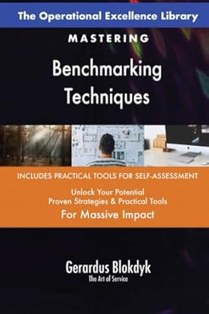 The Operational Excellence Library; Mastering Benchmarking Techniques ...