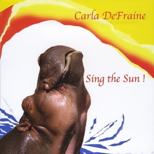 Carla DeFraine - Sing the Sun! - Amazon.com Music