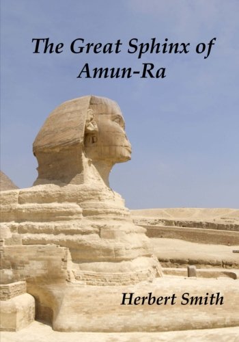 The Great Sphinx Of Amun-Ra: Herbert L. Smith: 9781478243786: Amazon.com: Books