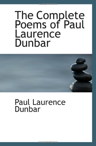 The Complete Poems of Paul Laurence Dunbar: Dunbar, Paul Laurence ...