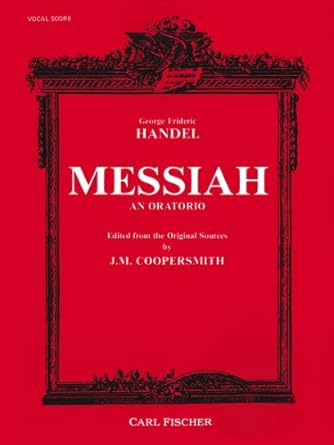 Messiah Vocal Score: George Friederic Handel, J. M. Coopersmith ...