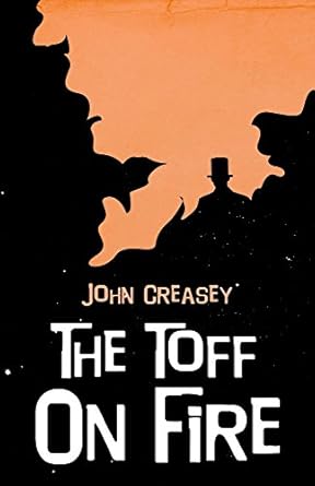 Amazon.com: The Toff on Fire: 9780755136681: Creasey, John: Books