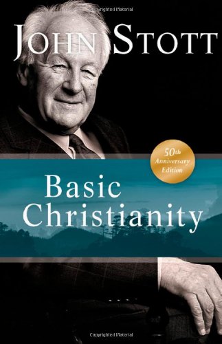 Basic Christianity: Stott, John: 9780830833573: Amazon.com: Books