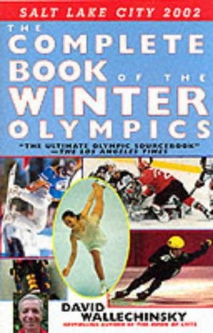 The Complete Book of the Winter Olympics 2002: David Wallechinsky ...