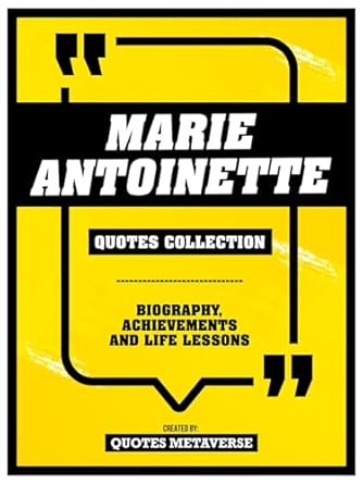 Marie Antoinette - Quotes Collection: Biography, Achievements And Life ...