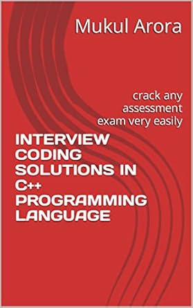 Amazon.com: INTERVIEW CODING SOLUTIONS IN C++ PROGRAMMING LANGUAGE ...