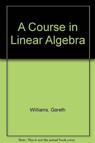 Amazon.com: A Course in Linear Algebra: 9780677035703: Williams, Gareth ...