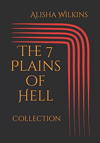 The 7 Plains of Hell Collection : Wilkins, Ms. Alisha N, Turner, Ms ...