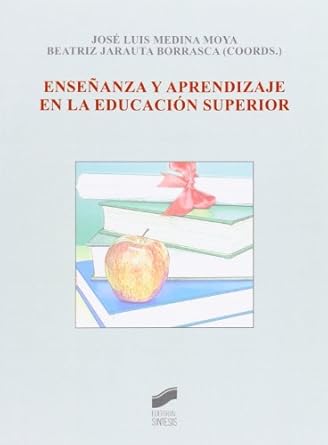 Enseñanza y aprendizaje en la educacion superior : Medina, José Luis, Jarauta Borrasca, Beatriz ...