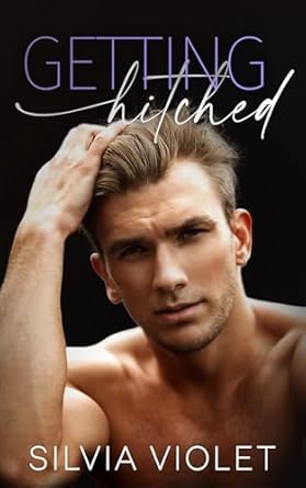 Getting Hitched (Fitting In Book 5) - Kindle edition by Violet, Silvia ...