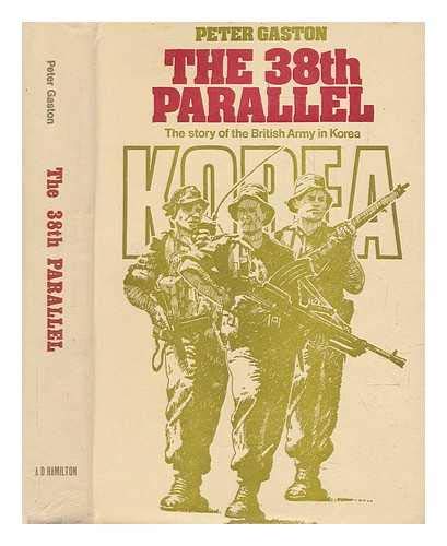 Thirty-eighth parallel: The British in Korea: Gaston, Peter: Amazon.com ...