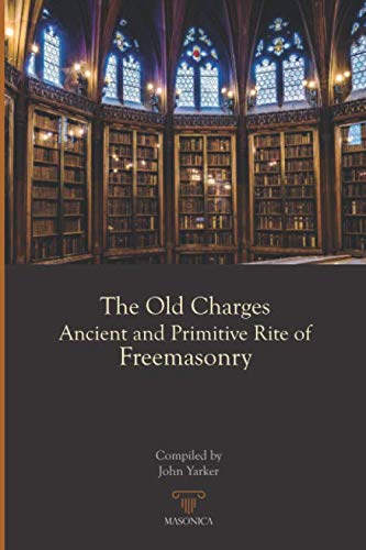 The Old Charges | The Ancient and Primitive Rite of Freemasonry: Yaker ...