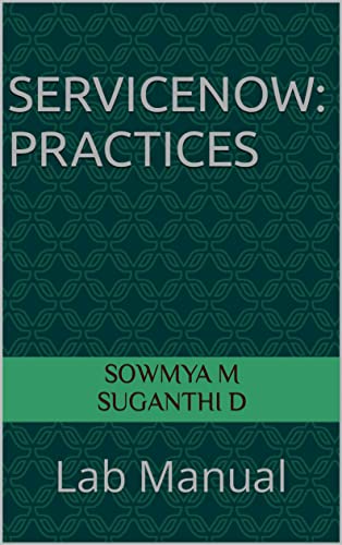 Amazon.com: ServiceNow : Practices: Lab Manual eBook : M, Sowmya, D, Suganthi: Books