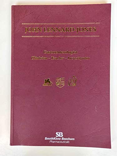 John Lennard-Jones: Gastroentrologist, clinician, teacher, investigator: John E Lennard-Jones ...