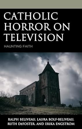 Amazon.com: Catholic Horror on Television: Haunting Faith (Research in Horror Studies ...