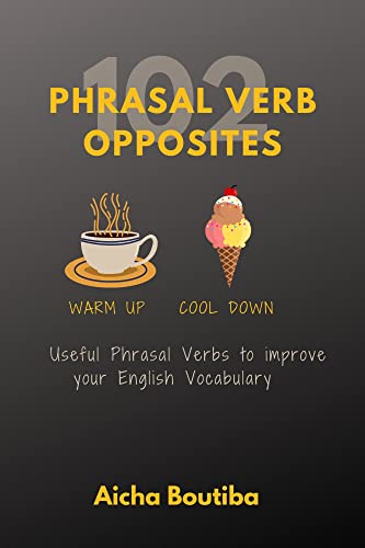 102 Phrasal Verb Opposites : Useful Phrasal Verbs to Improve your ...