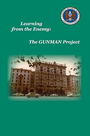Learning from the Enemy: The Gunman Project: Maneki, Sharon A., Center ...
