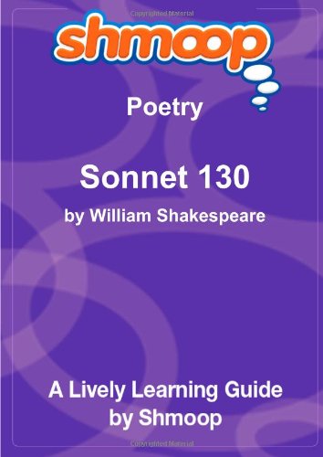 Sonnet 130: Shmoop Poetry Guide: Shmoop: 9781610622080: Amazon.com: Books