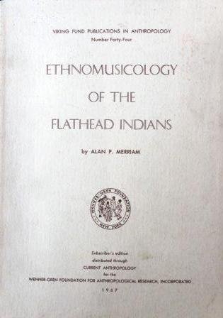 Ethnomusicology of the Flathead Indians: Alan P. Merriam: Amazon.com: Books