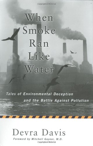 When Smoke Ran Like Water: Davis, Devra, Davis, Devra Lee ...