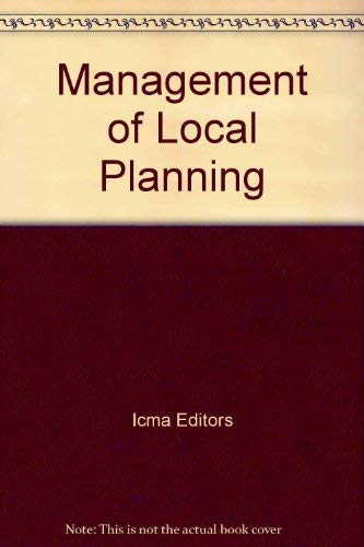 Management of Local Planning: Icma Editors: 9780873260329: Amazon.com ...
