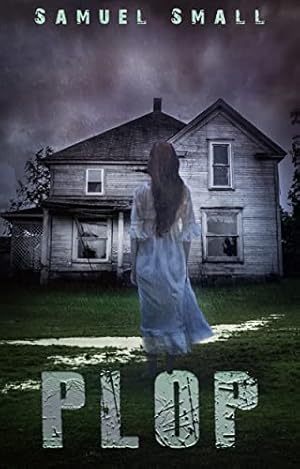 Amazon.com: Plop: A Horror Short Story (Samuel Small Horror Book 1 ...
