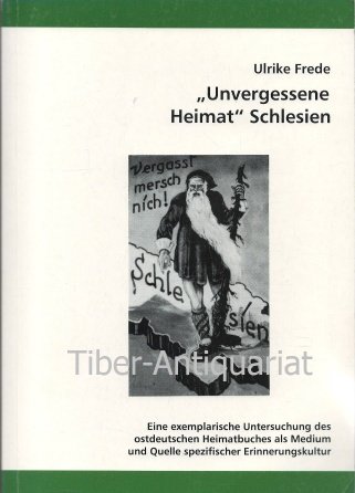 Amazon.com: 'Unvergessene Heimat' Schlesien. Eine exemplarische Untersuchung des ostdeutschen ...