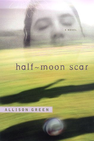 Half-Moon Scar: Green, Allison: 9780312261702: Amazon.com: Books