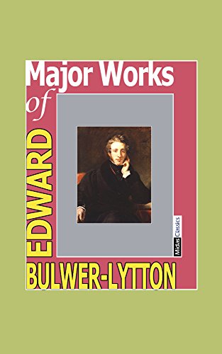 Major Works of Edward Bulwer-Lytton eBook : Bulwer-Lytton, Edward ...