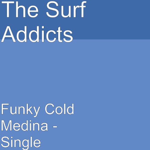 Play Funky Cold Medina - Single by Surf Addicts on Amazon Music