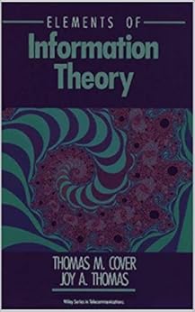 Elements of Information Theory , Thomas M., Cover, Joy A., Thomas ...