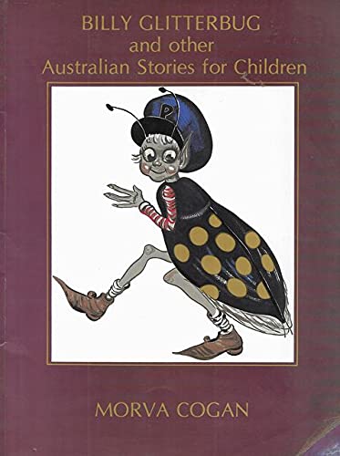 Billy Glitterbug And Other Australian Stories For Children: Morva Cogan ...
