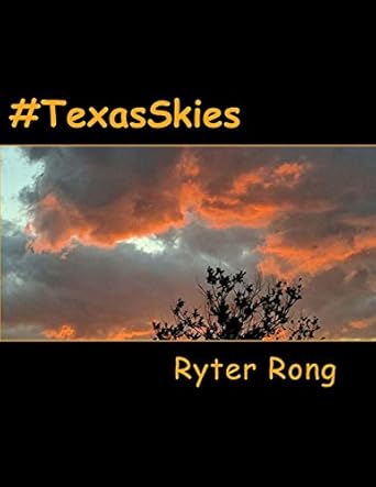 #texasskies: Rong, Ryter: 9781545442753: Amazon.com: Books