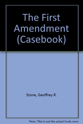 Amazon.com: The First Amendment: 9780735502505: Stone, Geoffrey R ...