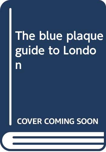 The blue plaque guide to London: Caroline Dakers: 9780393015287: Amazon ...