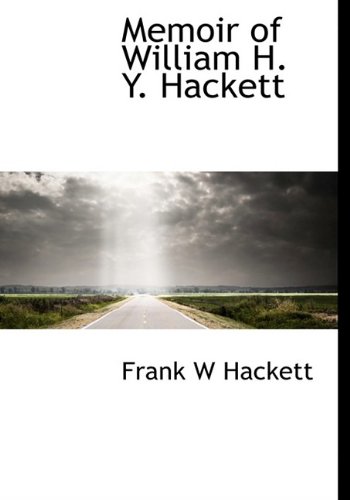 『Memoir of William H. Y. Hackett』｜感想・レビュー - 読書メーター