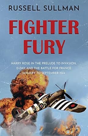 Amazon.com: Fighter Fury: A gripping WWII aviation thriller (Harry Rose): 9781839014451: Sullman ...