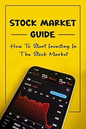 Stock Market Guide: How To Start Investing In The Stock Market eBook ...