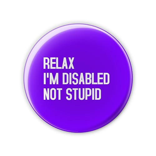 Relex I'm Disabled Not Stupid - Funny Disability Badges : Amazon.co.uk