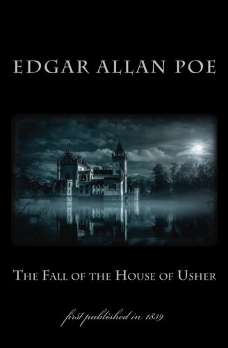 The Fall of the House of Usher: first published in 1839 (1st. Page ...