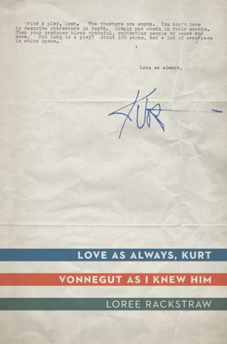 Love as Always, Kurt: Vonnegut as I Knew Him: Rackstraw, Loree ...