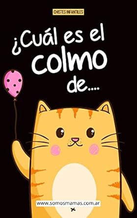 ¿Cuál es el colmo de…: + 500 Chistes infantiles y colmos para ...